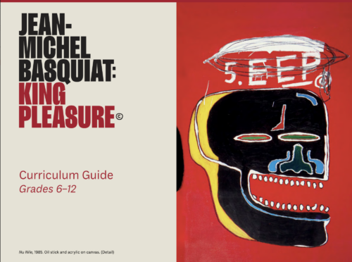 Basquiat: King Pleasure Curriculum Guide - Studio in a School